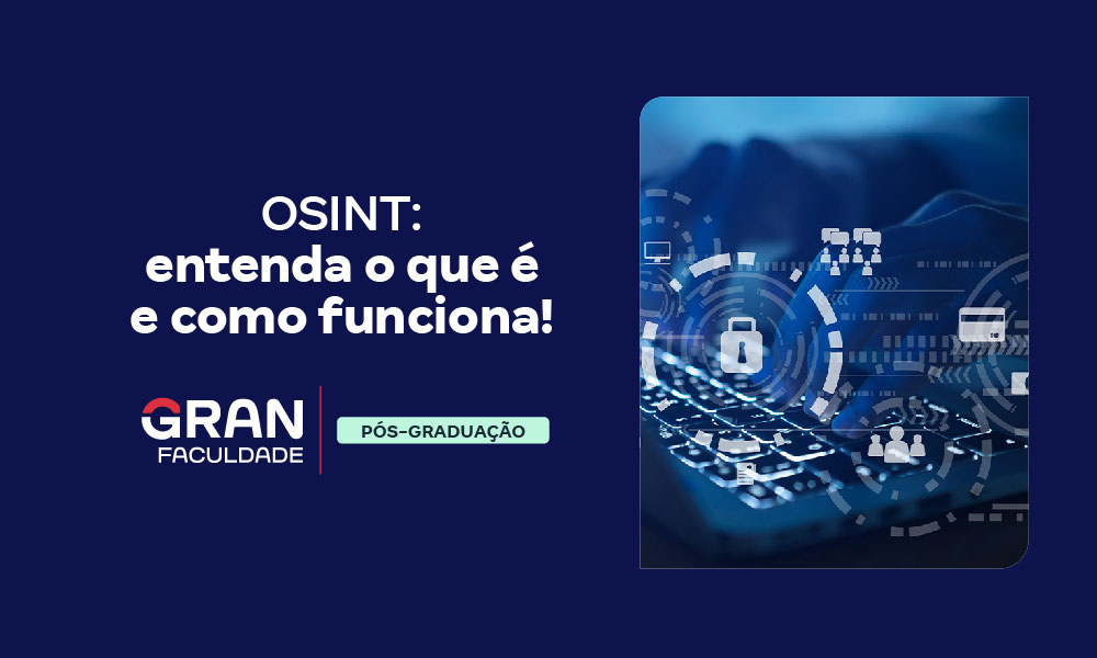 OSINT: o que é, como usar e suas principais técnicas!